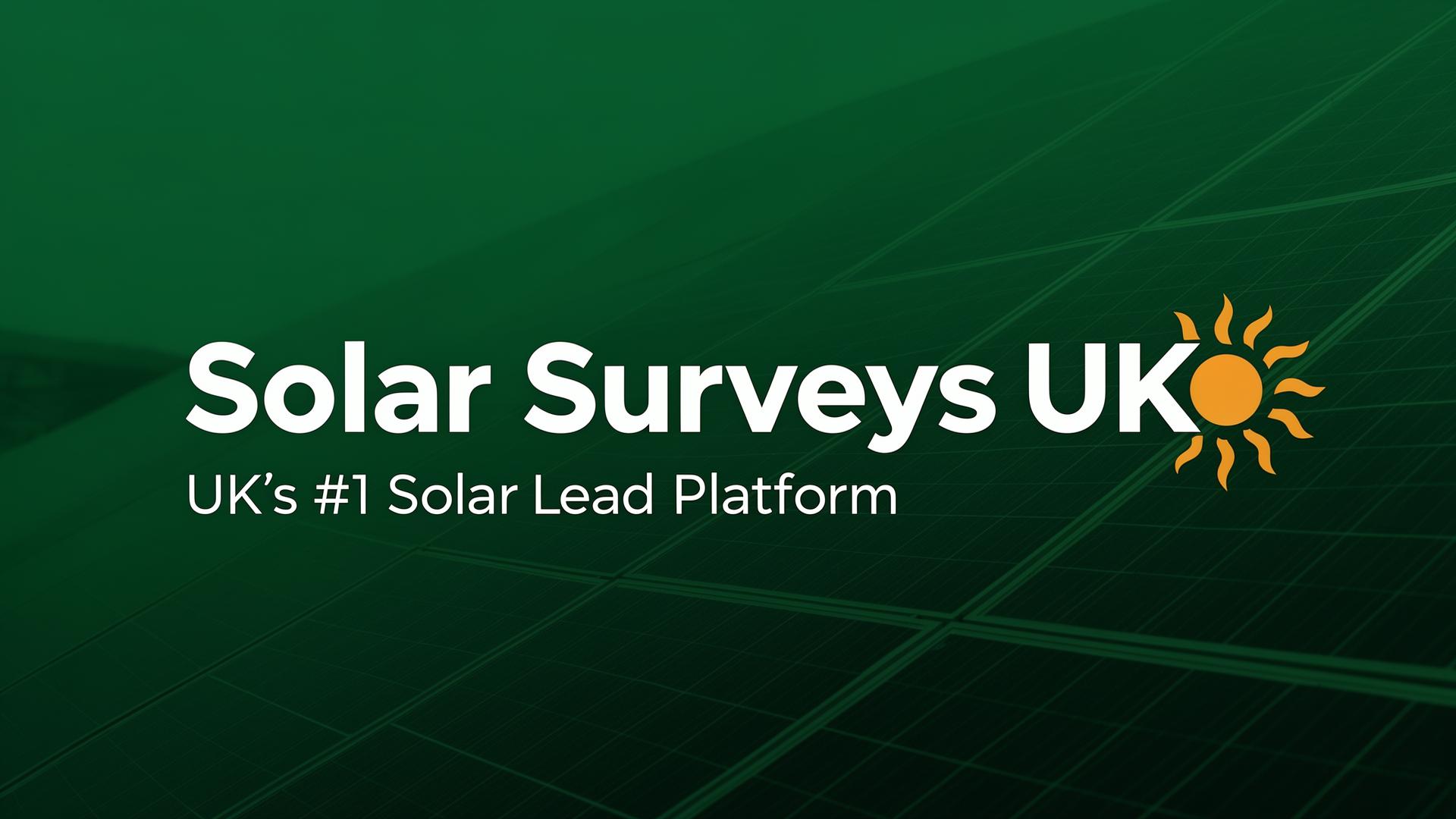 Solar Surveys UK by Lead Flow | #1 Solar Lead Platform | Pre-Qualified ...